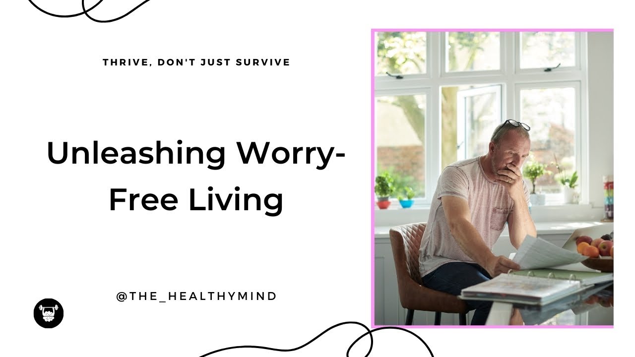 Thrive, Don't Just Survive: Unleashing Worry-Free Living - YouTube