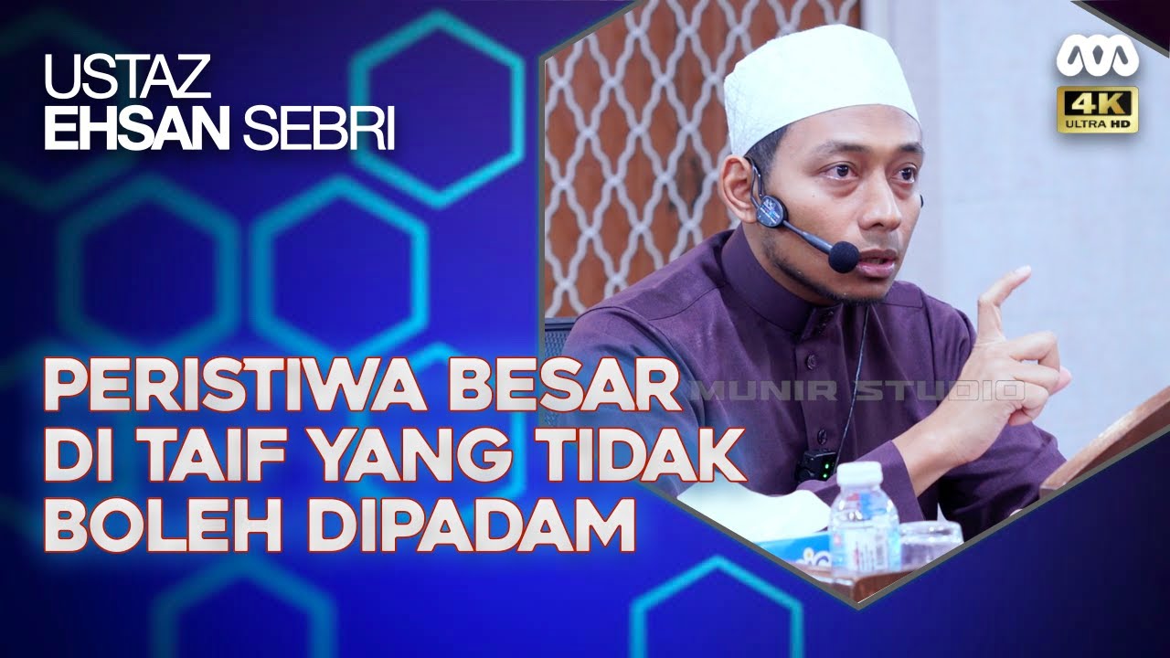 Peristiwa Besar Di Taif Yang Tidak Boleh Dipadam - Ustaz Ehsan Sebri - YouTube