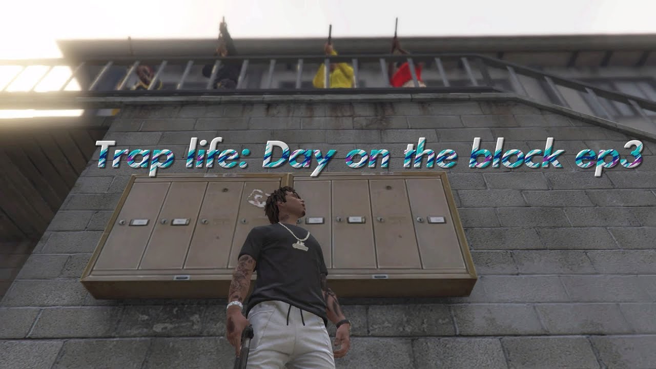 Gta 5 Trap life:Day on the Block ep 3 - YouTube