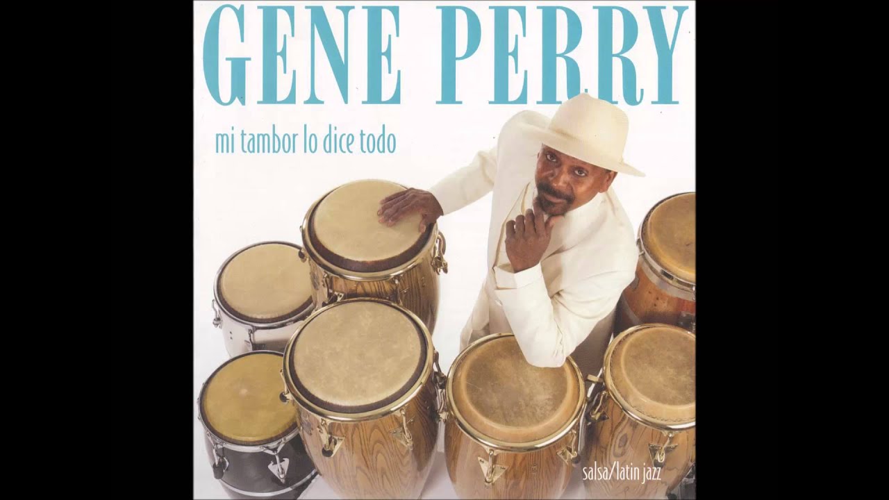 GENE PERRY - MI TAMBOR LO DICE TODO - YouTube