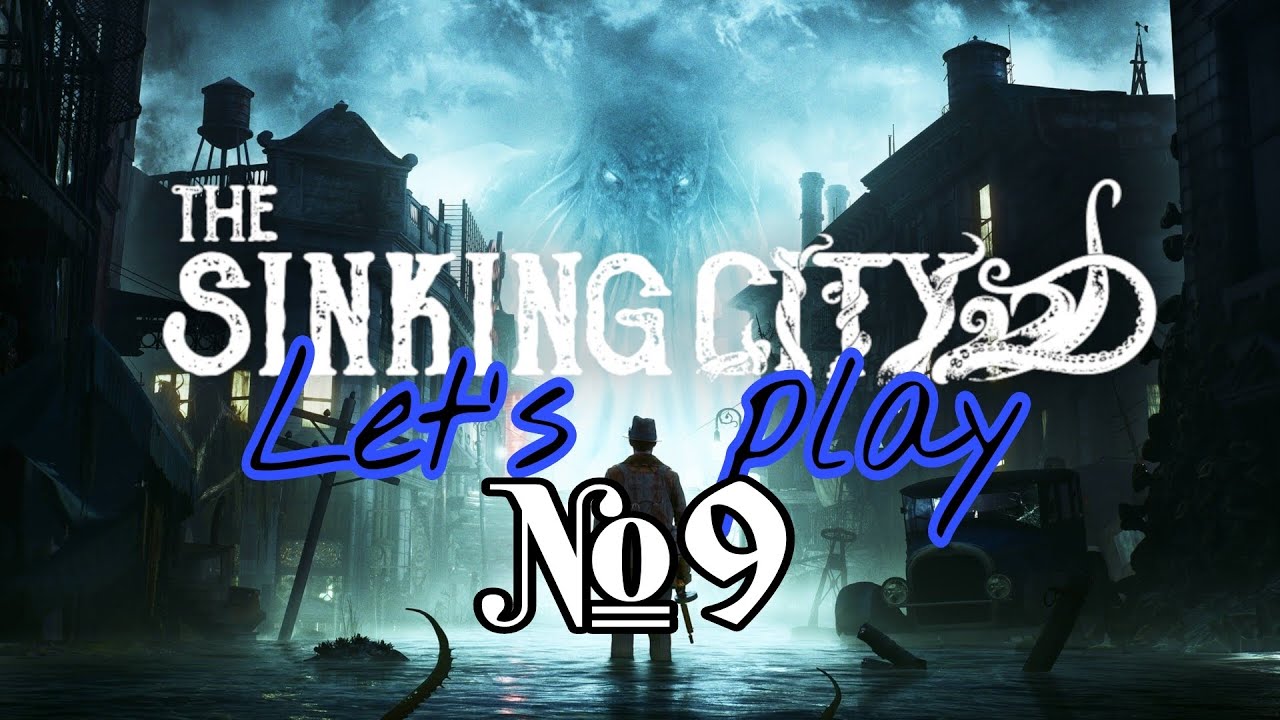 Часть 9 | The Sinking City #thesinkingcity #DhPlayGames #videogames # ...
