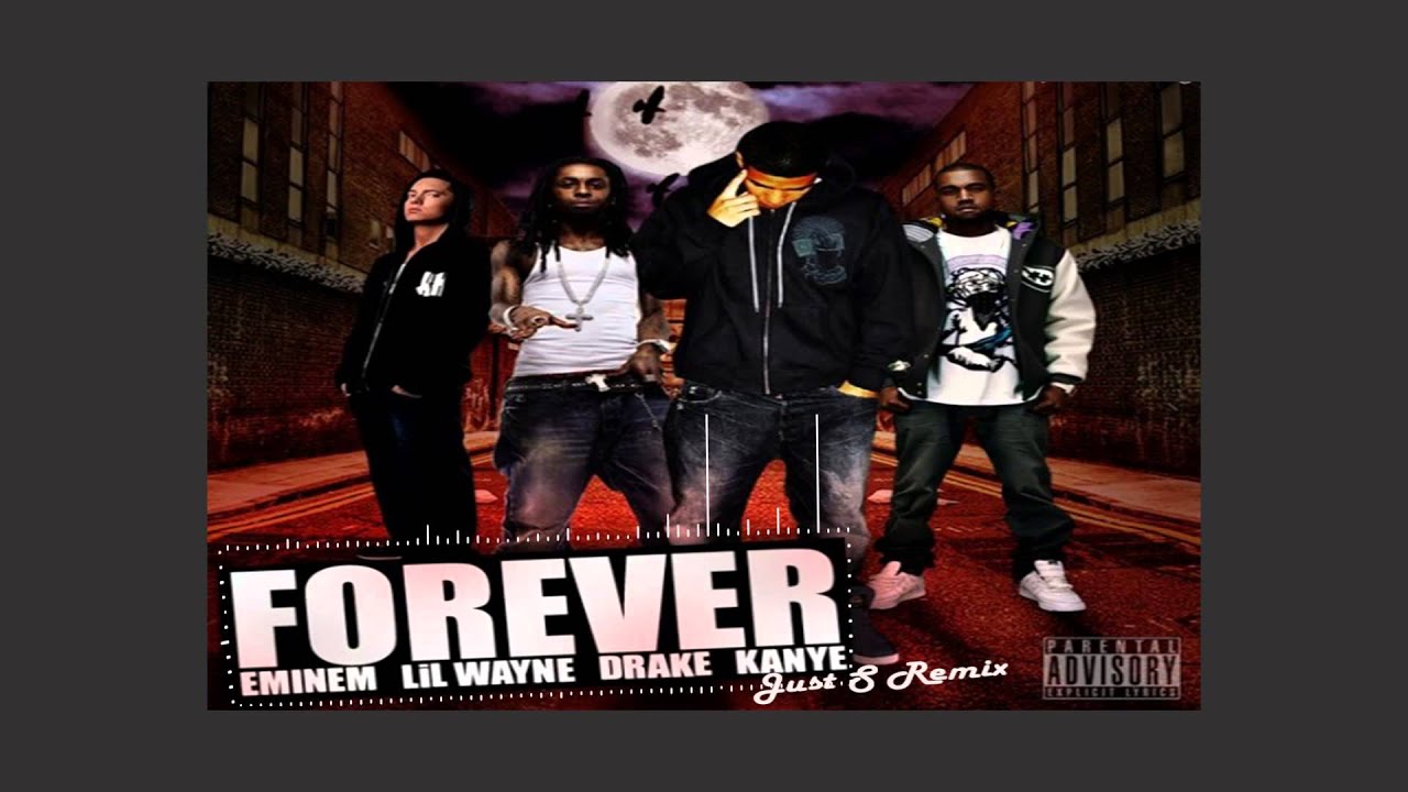 Drake ft. Kanye West, LiL Wayne & Eminem - Forever (JUST S Remix ...