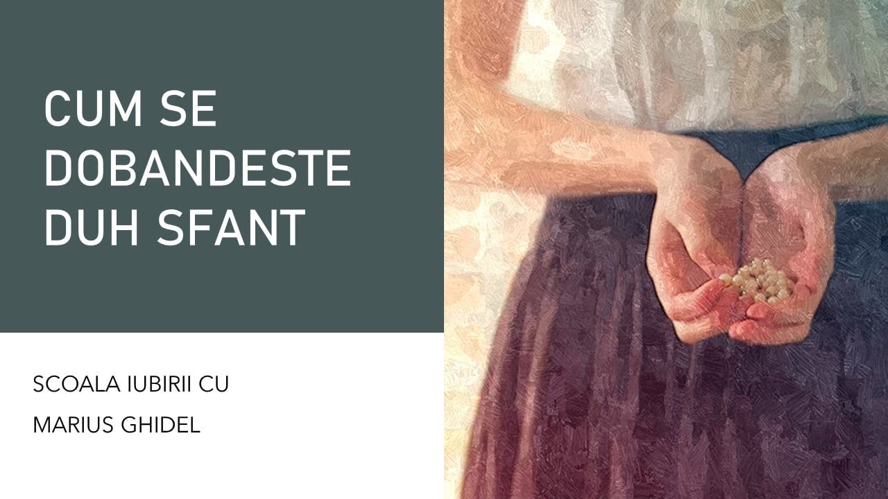 171. DUHUL SFANT SE PRIMESTE NUMAI PRIN SUPUNERE SI SLUJIRE, CAND ESTI ...