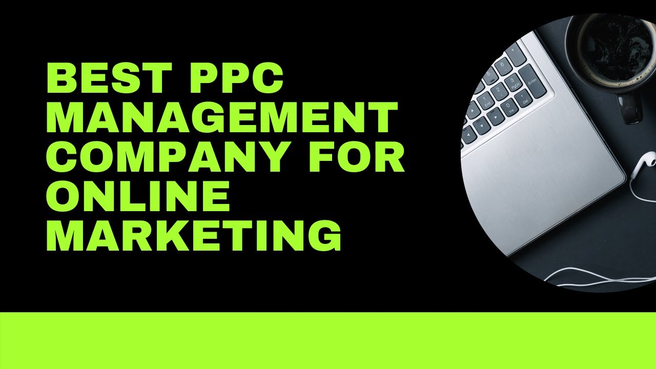 best ppc management company for online marketing - YouTube