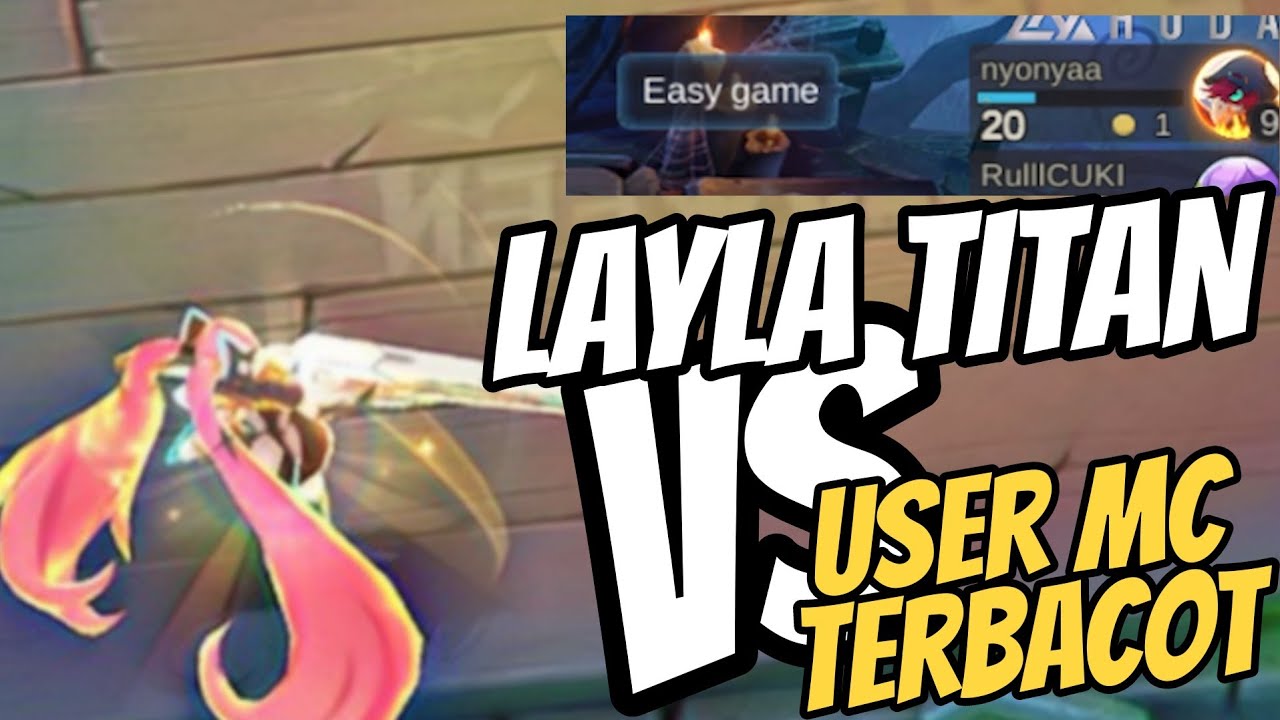 LAYLA TITAN VS PLAYER MC TERBACOT !! HARD GAME DARAH SISA 1 !! MAGIC ...