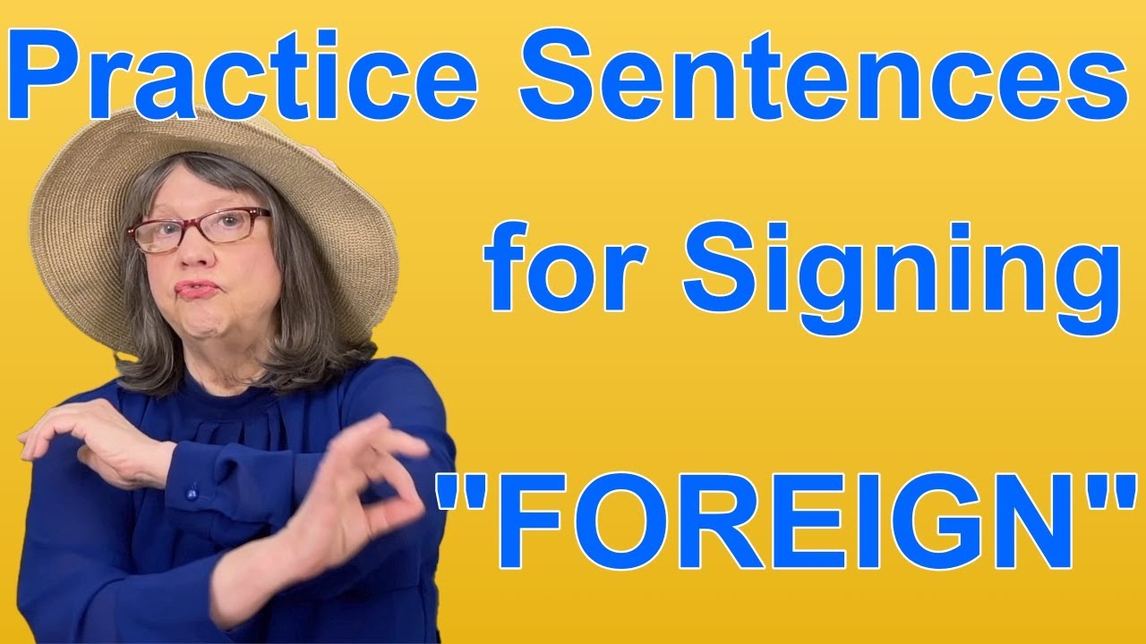 Practice ASL Sentences for FOREIGN — ASL Word Of The Day Word 222 - YouTube