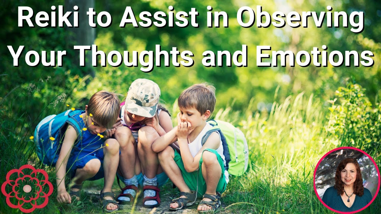 Reiki to Assist in Observing Your Thoughts and Emotions 💮 - YouTube