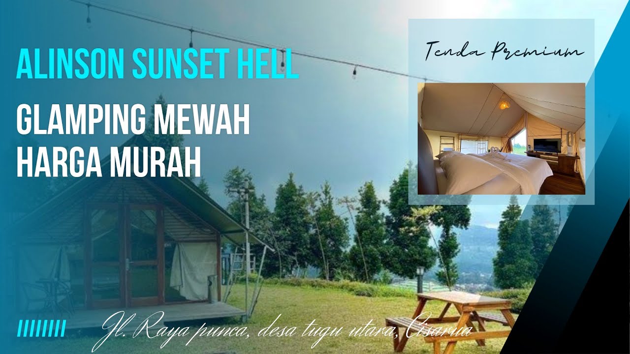 GLAMPING TERNYAMAN di PUNCAK BOGOR||ALINSON SUNSET HILL - YouTube