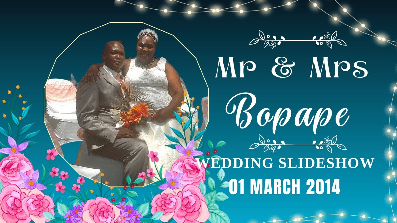 2014 Wedding Mr & Mrs Bopape Slideshow - YouTube