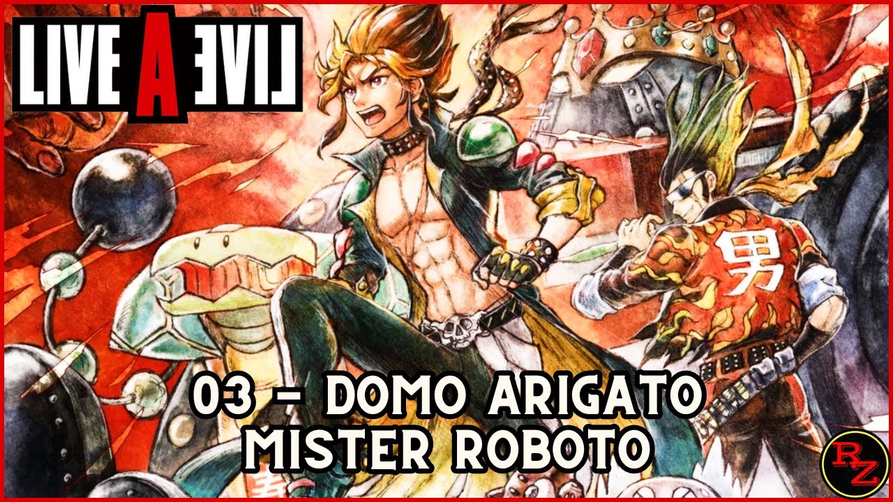 [Le Future Proche][EP3] Domo Arigato Mister Roboto | Live A Live - YouTube