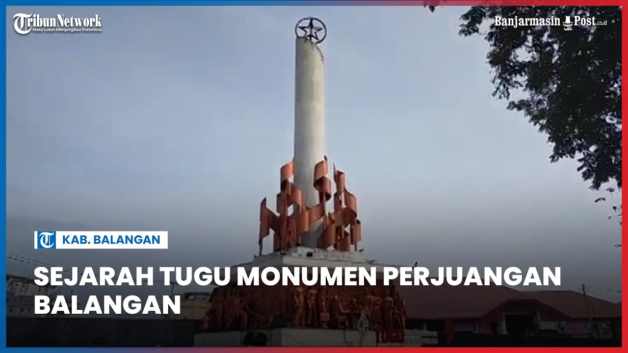 Sejarah Tugu Monumen Perjuangan Balangan - YouTube