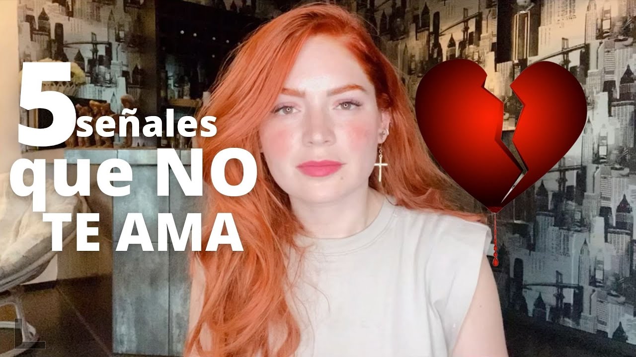 5 señales de que no te ama | No es el amor de tu vida - YouTube
