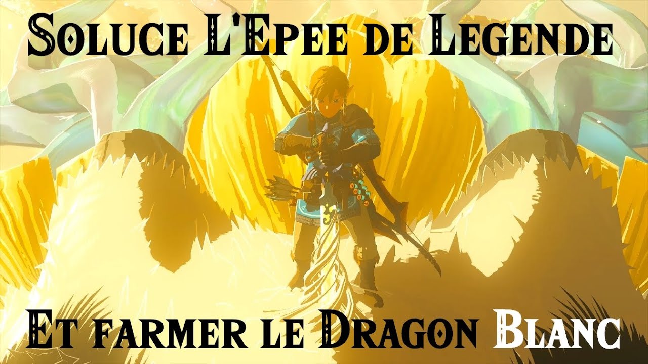 ZELDA TotK - Soluce L'épée de légende et conseils pour farmer le Dragon ...