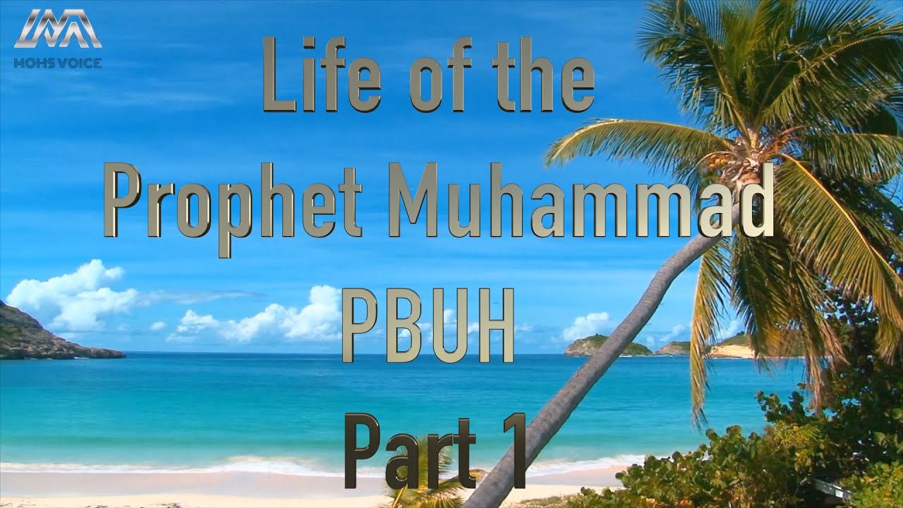 Life of the Prophet Muhammad #prophet (PBUH) Part 1 - YouTube