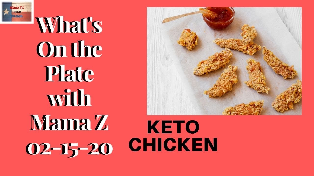 What's on The Plate with Mama Z! 2-15-20 Keto Chicken Tenders - YouTube