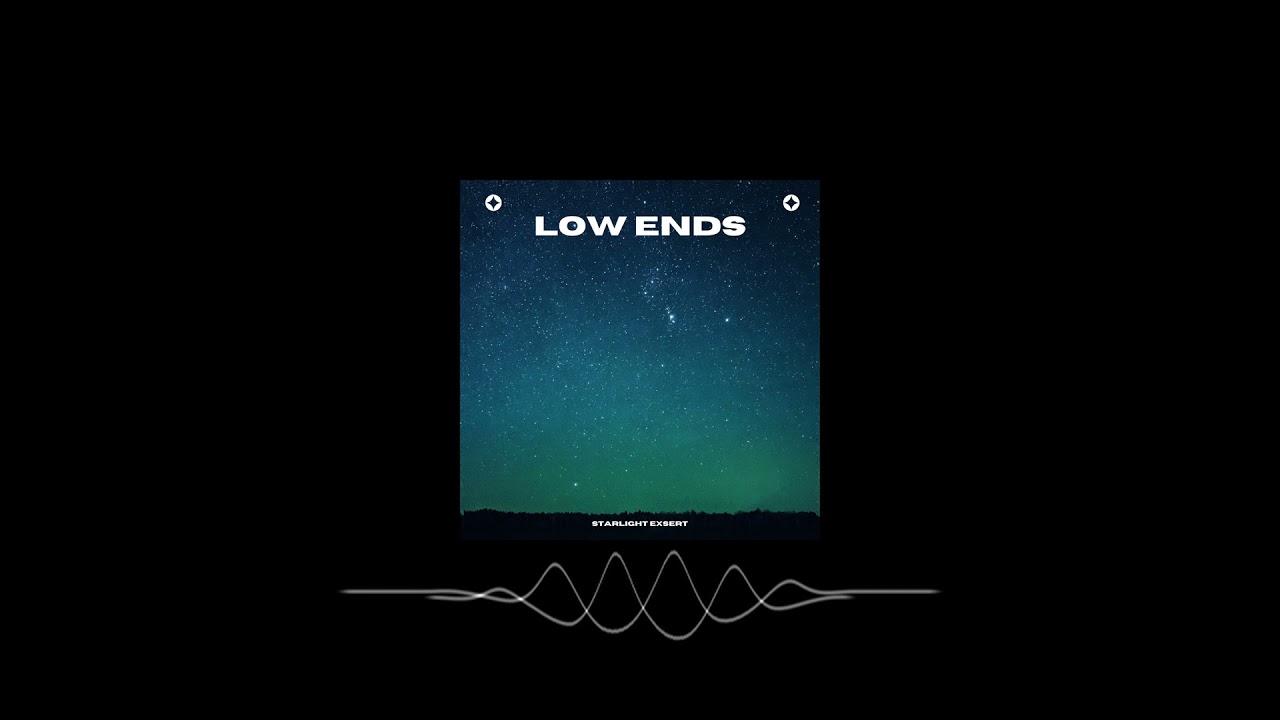 Low Ends - Starlight Exsert - YouTube