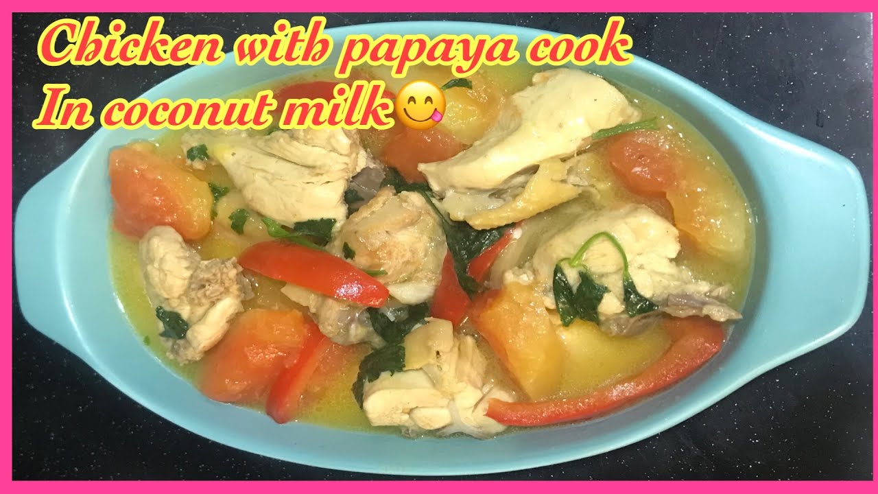 Chicken with papaya cook in coconut milk/ginataang manok na May papaya ...