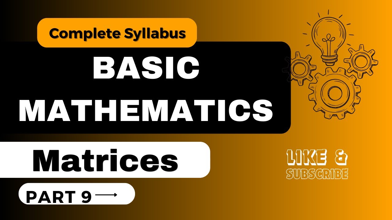 Matrices |Basic Mathematics || Part 9 || Value For Time || Kamal Kumar - YouTube