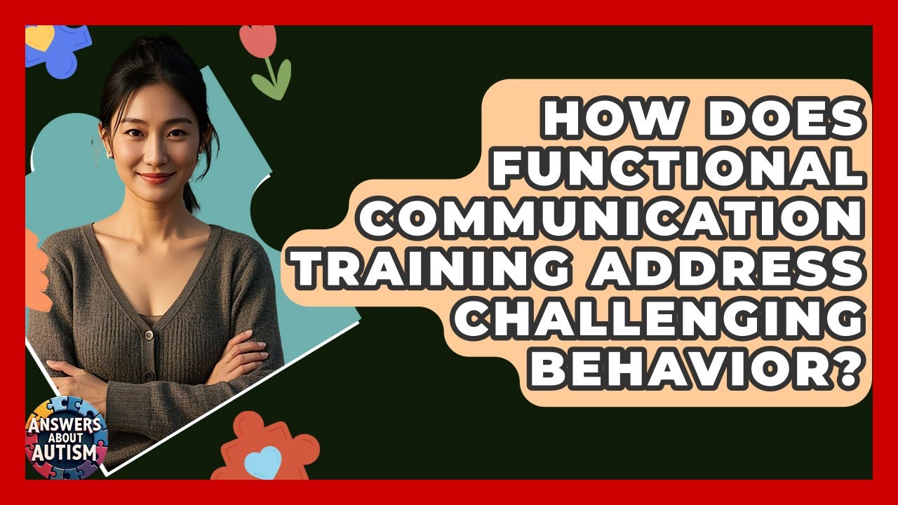 How Does Functional Communication Training Address Challenging Behavior ...