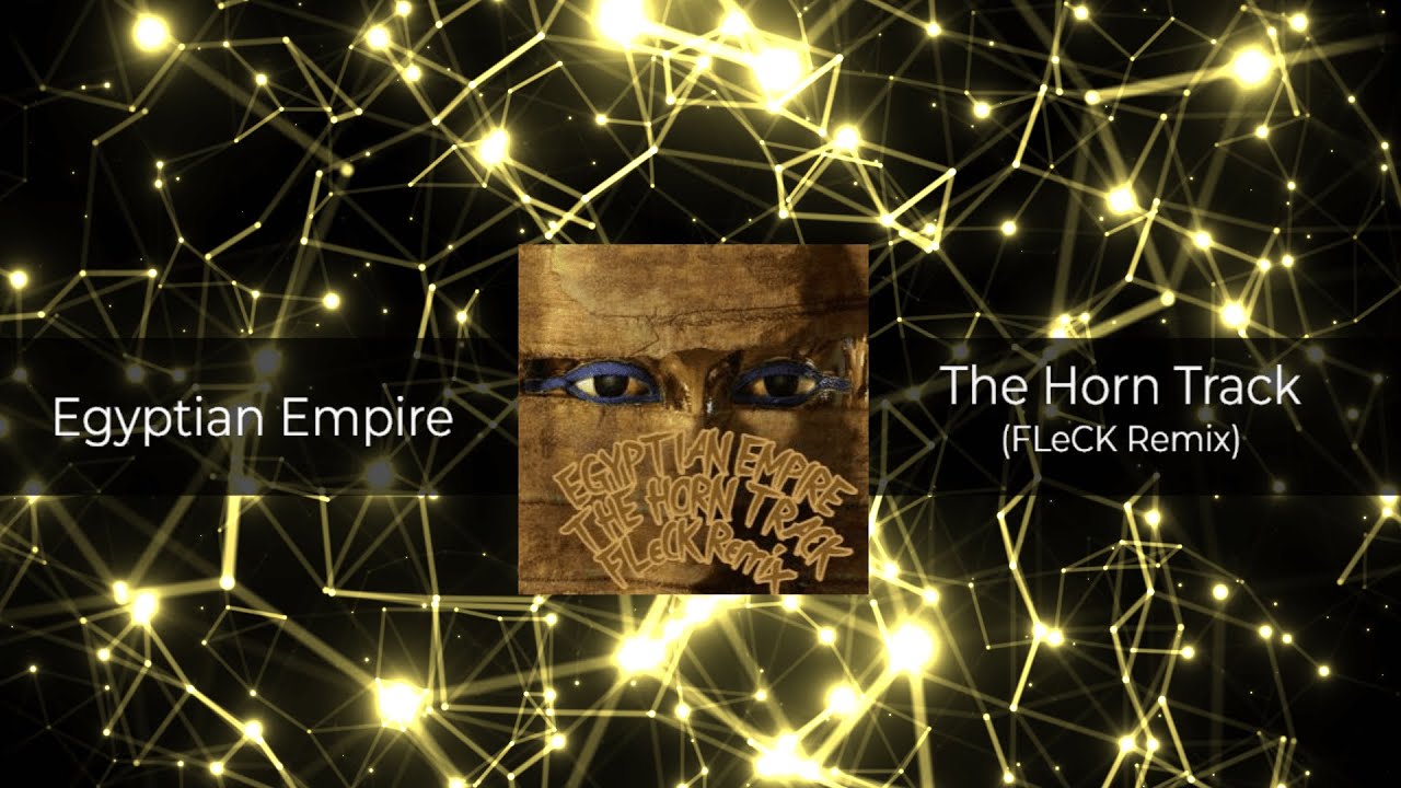 Egyptian Empire - The Horn Track (FLeCK Remix) 𝗙𝗥𝗘𝗘 𝗗𝗢𝗪𝗡𝗟𝗢𝗔𝗗 - YouTube