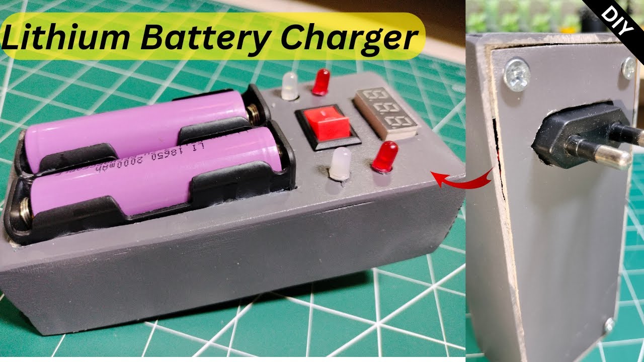 DIY 18650 Lithium-ion Battery Charger | How To Make Lithium-ion Battery ...