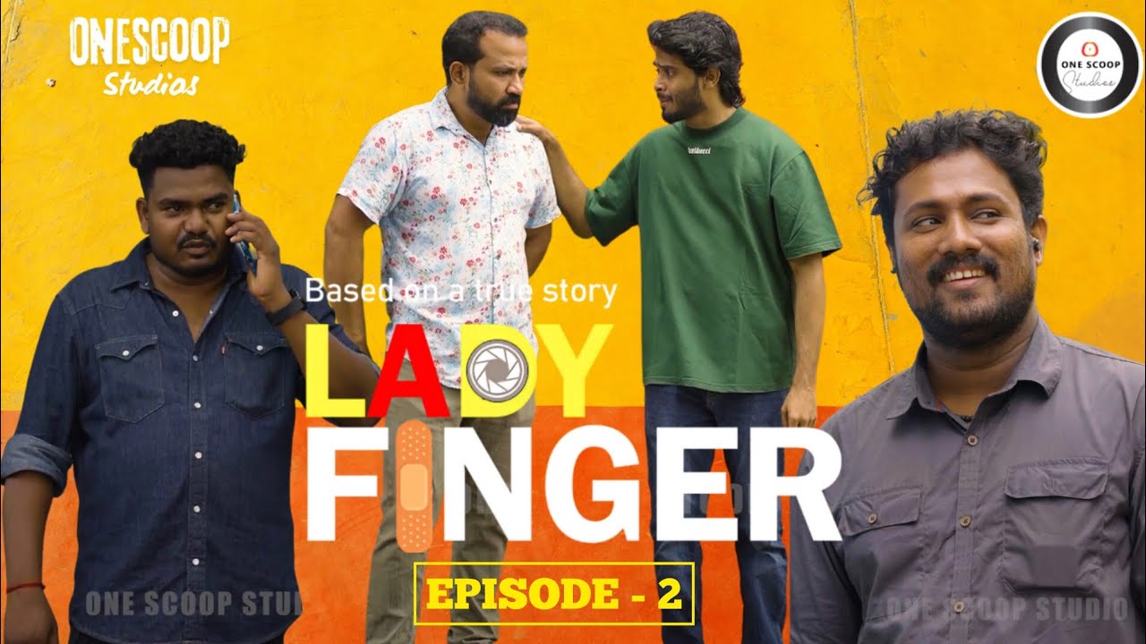 LADY FINGER | EP 2 | WEBSERIES | ONE SCOOP STUDIO'S - YouTube