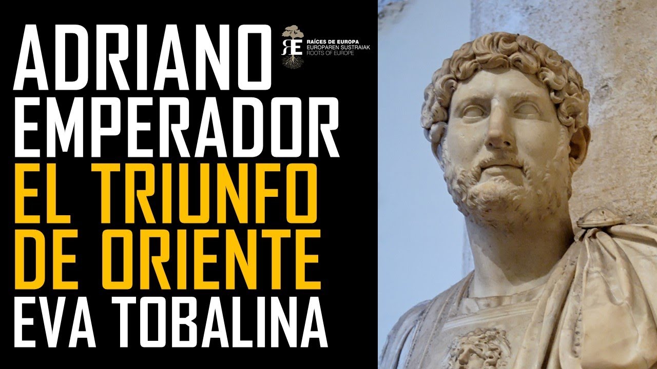 Adriano Emperador de Roma (I). El triunfo de Oriente. Eva Tobalina ...