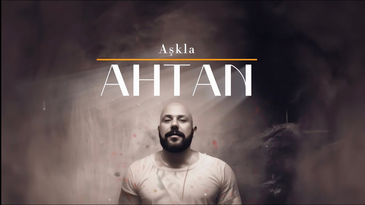Ahtan - Aşkla - YouTube
