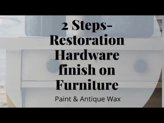 Restoration Hardware Finishes