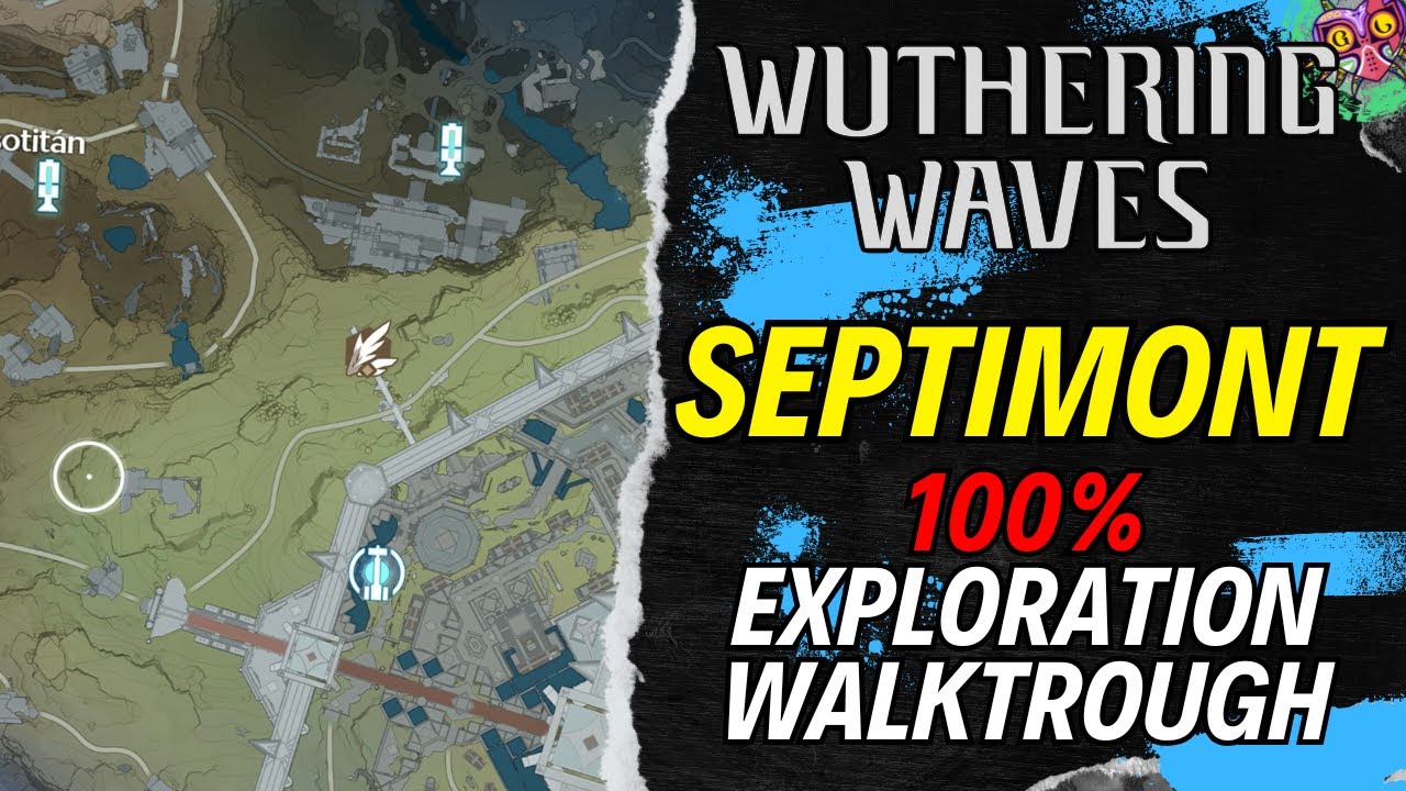 SEPTIMONT 100% EXPLORATION WALKTROUGH | GUÍA 100% | 💯Wuthering Waves🏆 ...