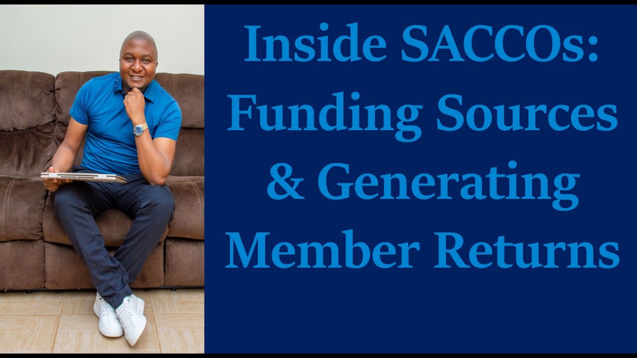 Episode 7 Inside SACCOs: Funding Sources & Generating Member Returns ...