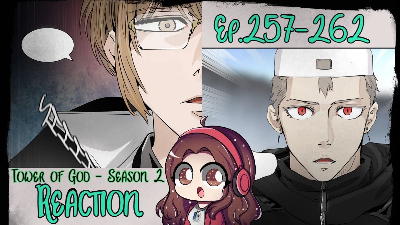Tower of God: Season 2 Ep. 257-262 Reaction - Gustang (ft. Dr. Bonehead ...
