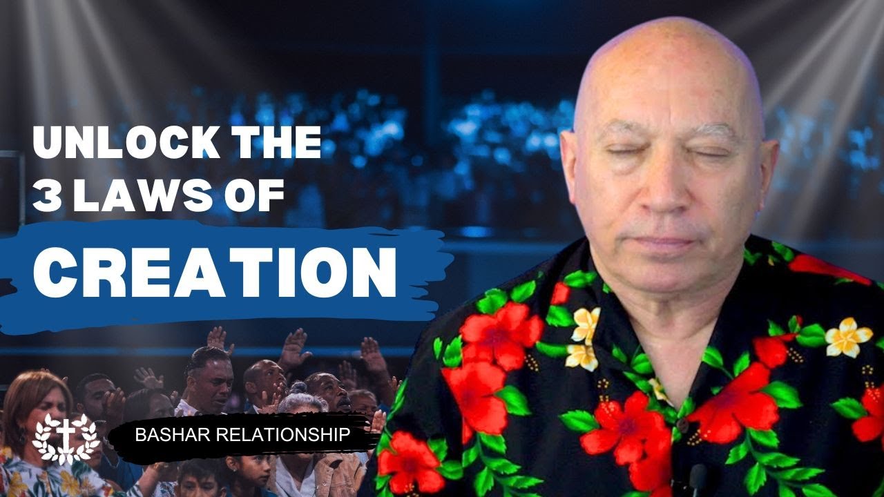 Bashar Relationship | Discover The 3 Universal Laws That Govern Creation And Transformation ...