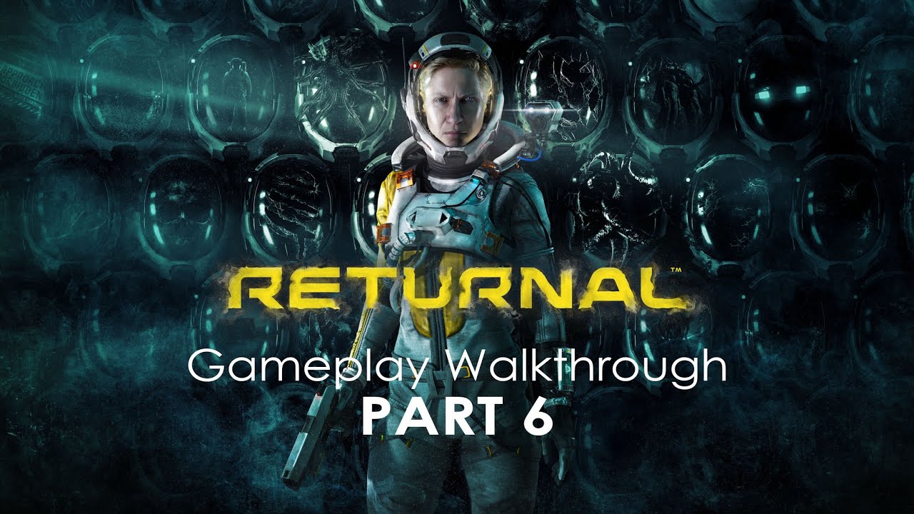 Returnal | Gameplay Walkthrough | Part 6 - YouTube