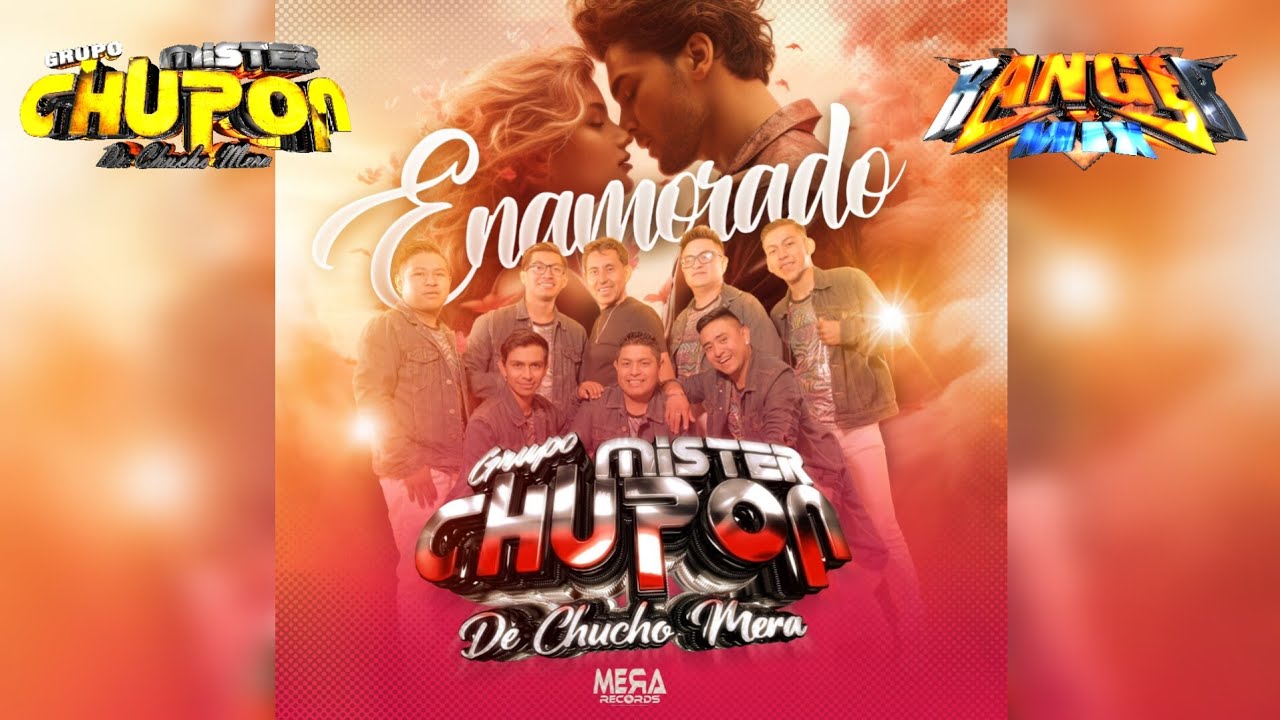 ️El Enamorado 🥰 Grupo Mister chupón tema limpia romántico 🔥 2K24 - YouTube