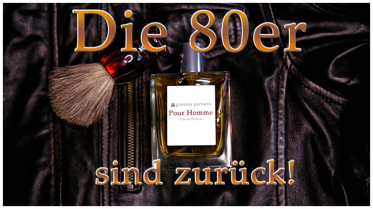 DIE 80er SIND ZURÜCK! POUR HOMME VON GRAUTON PARFUMS - YouTube