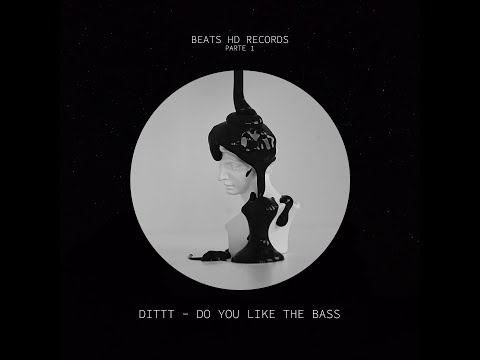 DITTT - DO YOU LIKE THE BASS (Original Mix)