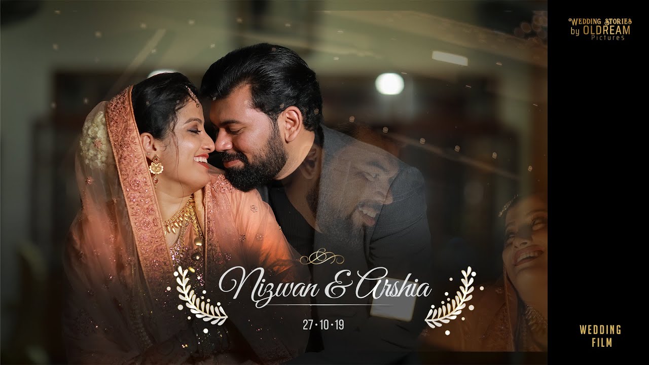 Nizwan + Arshia - Wedding Film | Kerala Muslim Wedding Film | 2019 ...