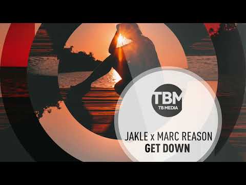 Jakle & Marc Reason - Get Down (Official)