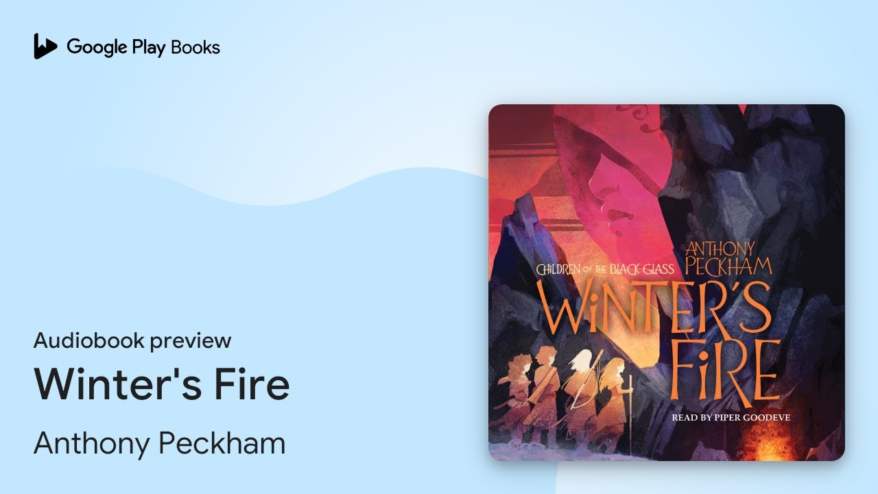 Winter's Fire by Anthony Peckham · Audiobook preview - YouTube