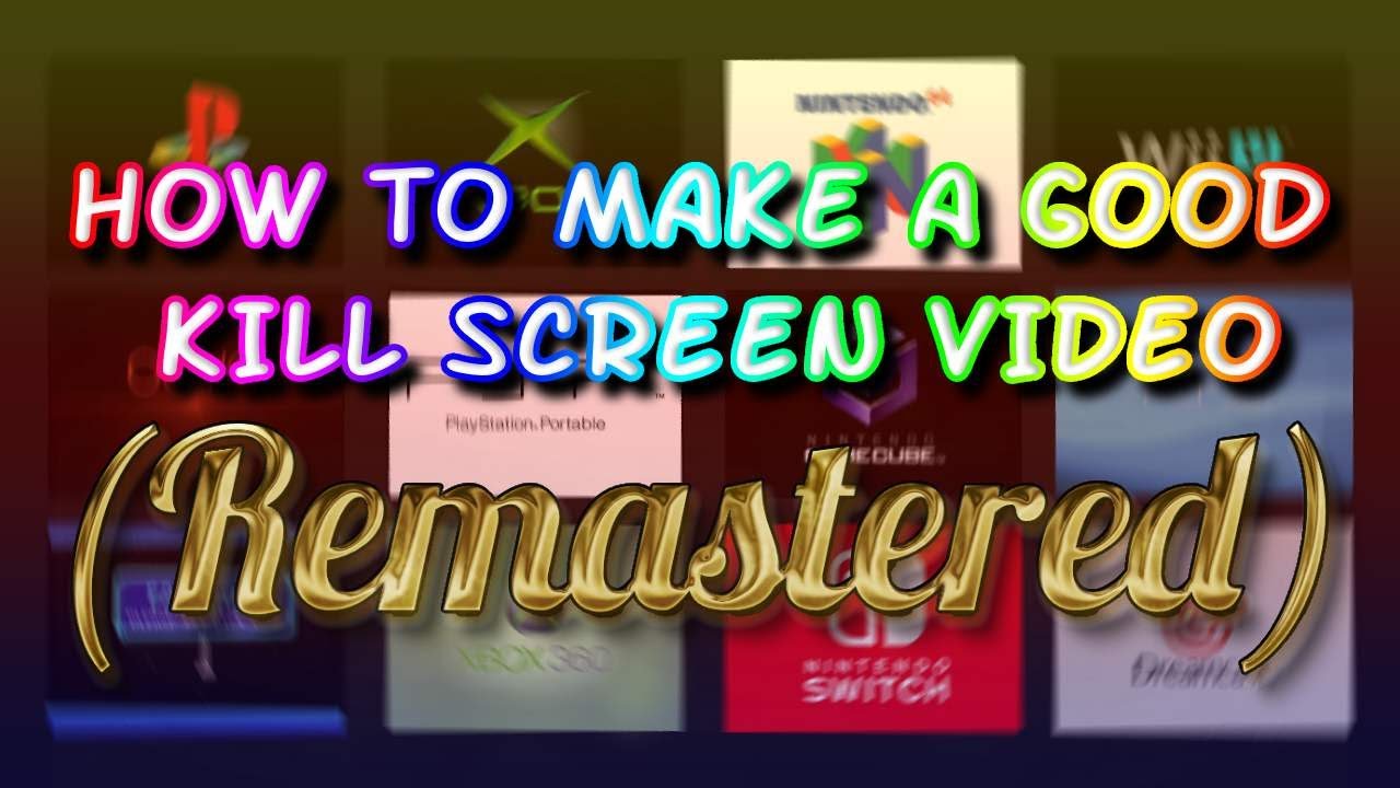 How To Make Good Kill Screens (Remastered) - YouTube