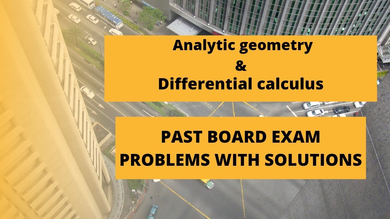 ANALYTIC GEOMETRY & DIFFERENTIAL CALCULUS | PAST BOARD EXAM PROBLEMS WITH SOLUTIONS | - YouTube