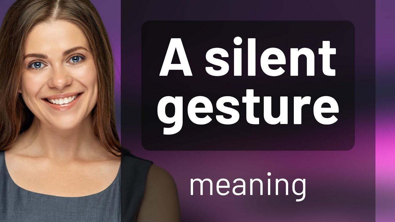 Understanding "A Silent Gesture": Unspoken Communication in English ...