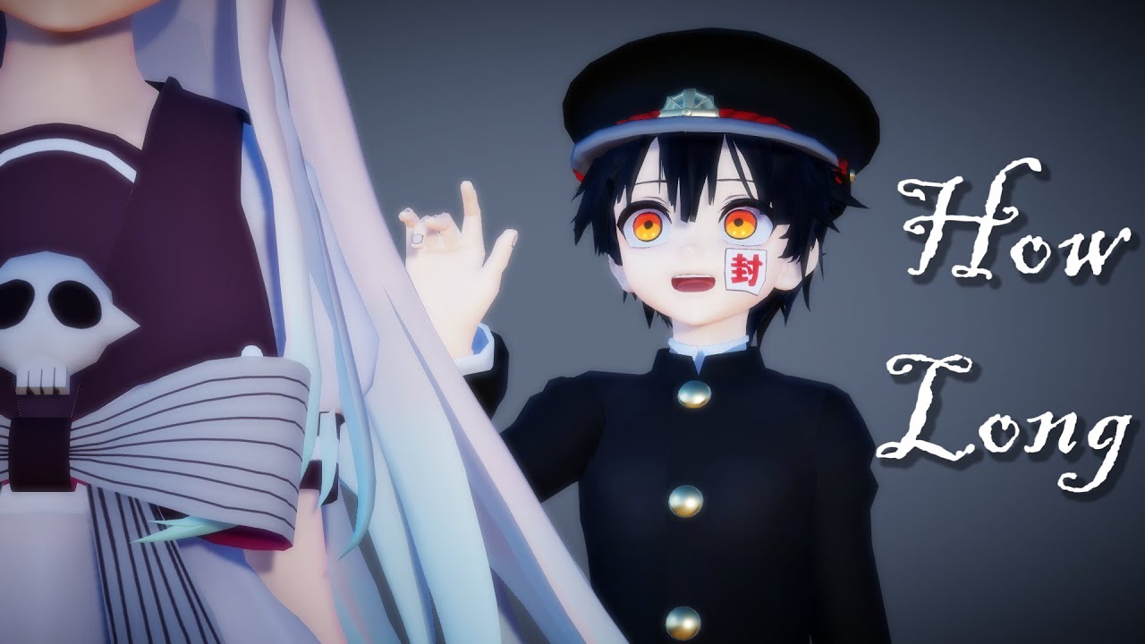[MMD||Jibaku Shounen Hanako-Kun] How Long - YouTube