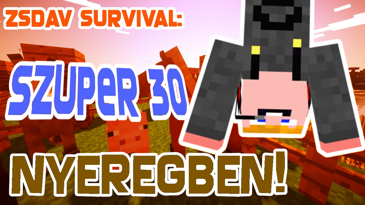 ZsDav survival: Szuper 30 #8: Nyeregben! - YouTube