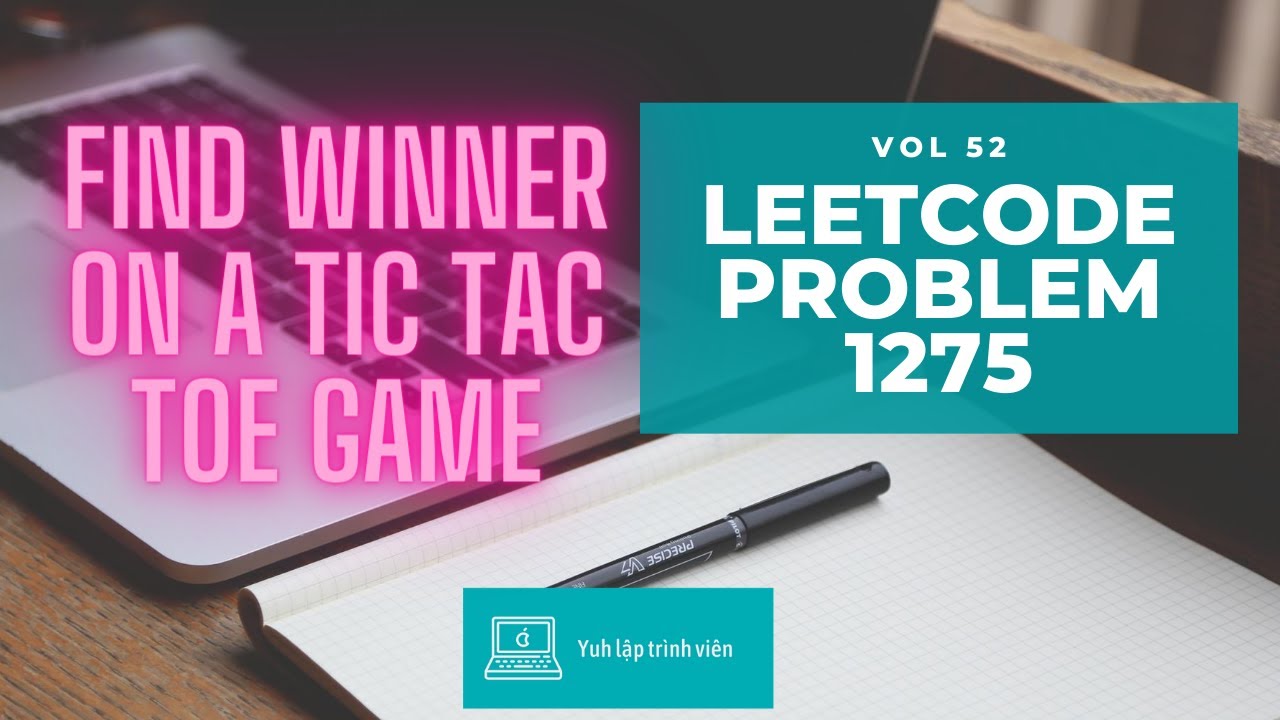 Vol52 Leetcode Problem 1275 Find Winner On A Tic Tac Toe Game Golang Phỏng Vấn Thuật
