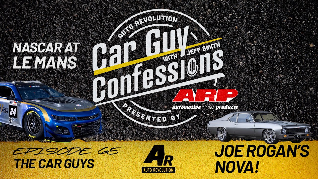 Car Guy Confessions E65 - Joe Rogan's Nova, NASCAR Beats Le Mans, Next ...