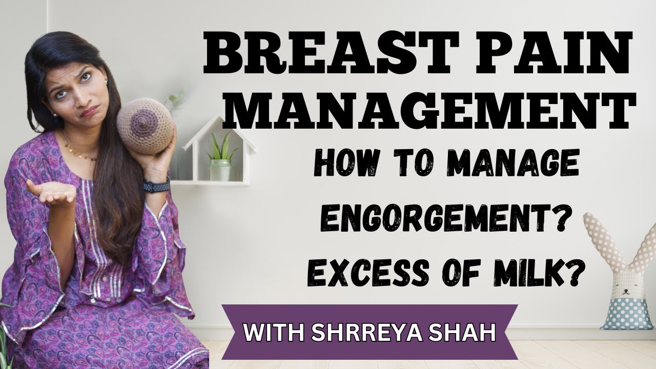 Breast pain- reasons& solutions|Breast full with milk? engorgement? How ...