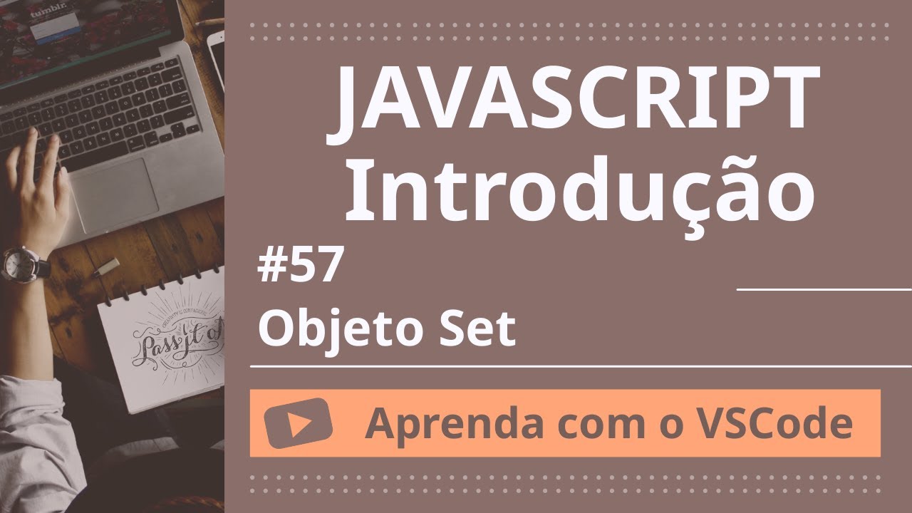 [Aprenda com o VSCode] JavaScript para Iniciantes #48 Objeto Set - YouTube