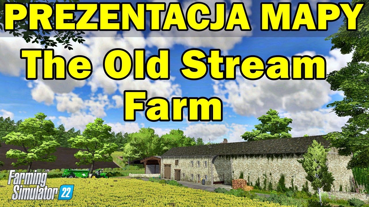 The Old Stream Farm - Prezentacja Map do Farming Simulator 22 - YouTube